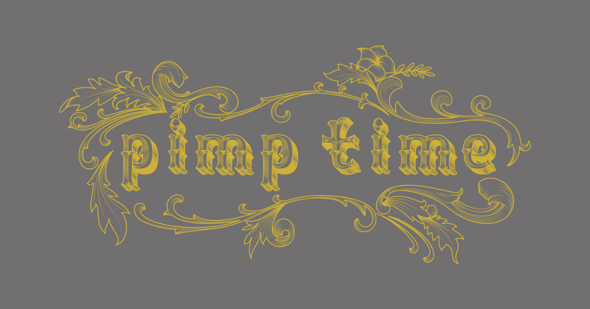 pimp time | officialwebsite